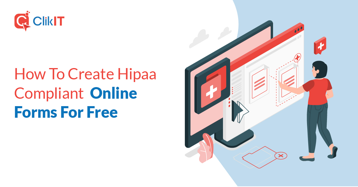 How to Create HIPAA Compliant Online Forms for Free | ClikIT